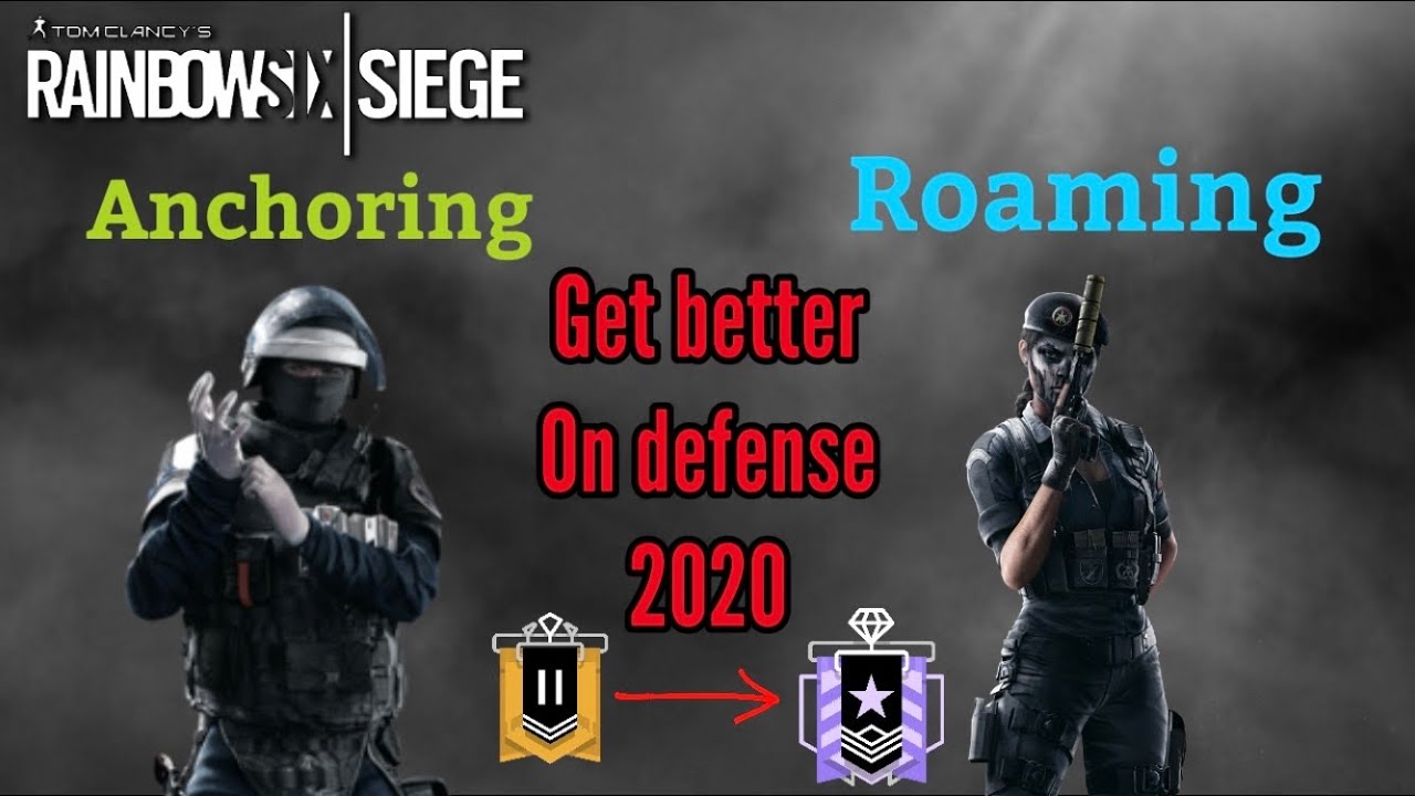 How to Roam and Anchor in Rainbow Six Seige (2020 Seige tips an tricks ...