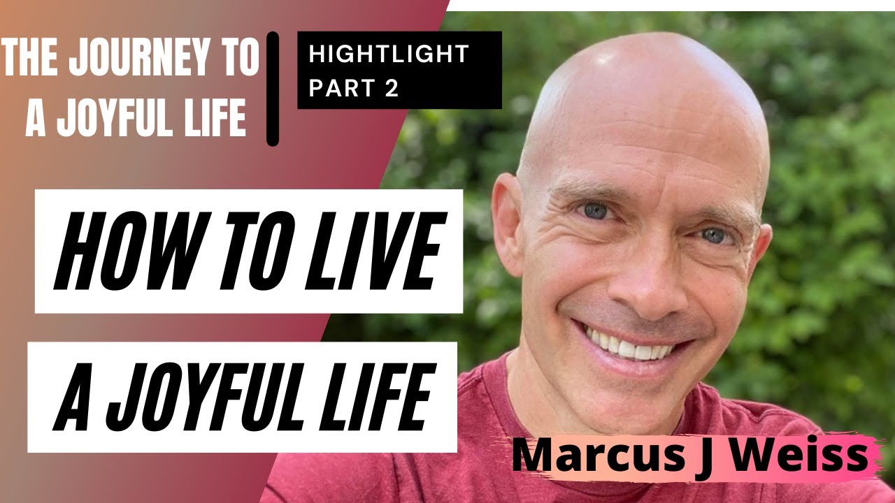 How to live a joyful life | Marcus Weiss - YouTube
