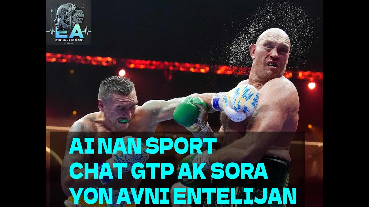 AI Nan Sport, OpenAI ChatGTP ak Sora: Yon Avni Entelijan! - YouTube