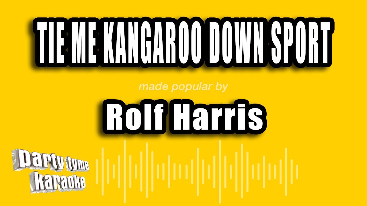 Rolf Harris - Tie Me Kangaroo Down Sport (Karaoke Version) - YouTube