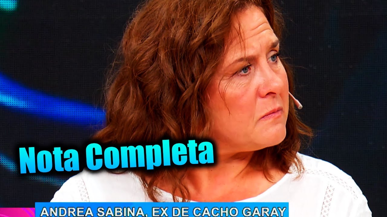 ANDREA SABINA, PRIMERA ESPOSA DE CACHO GARAY, CUENTA TODA SU VERDAD SOBRE LA VIOLENCIA QUE ...