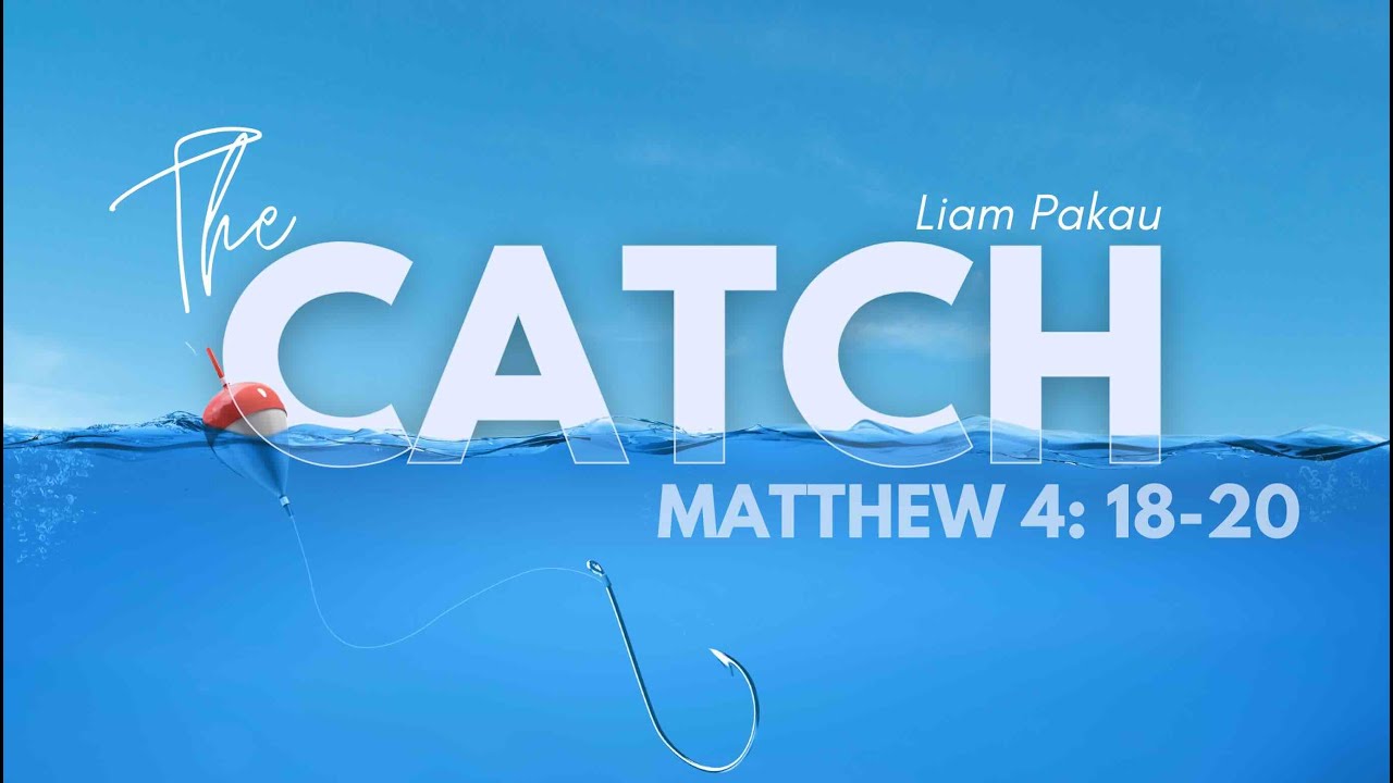 The Catch | Sunday PM Service | 23 Feb 2025 | Liam Pakau - YouTube