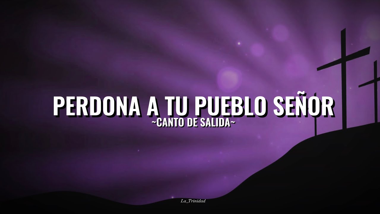 Perdona a tu pueblo señor | Salida | Letra y acordes | flor y canto 304 ...