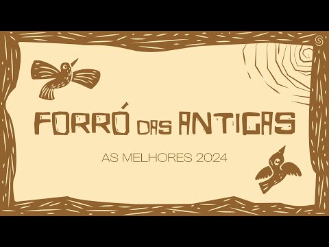 Forró das Antigas - As Melhores 2024 (Vídeo Oficial)