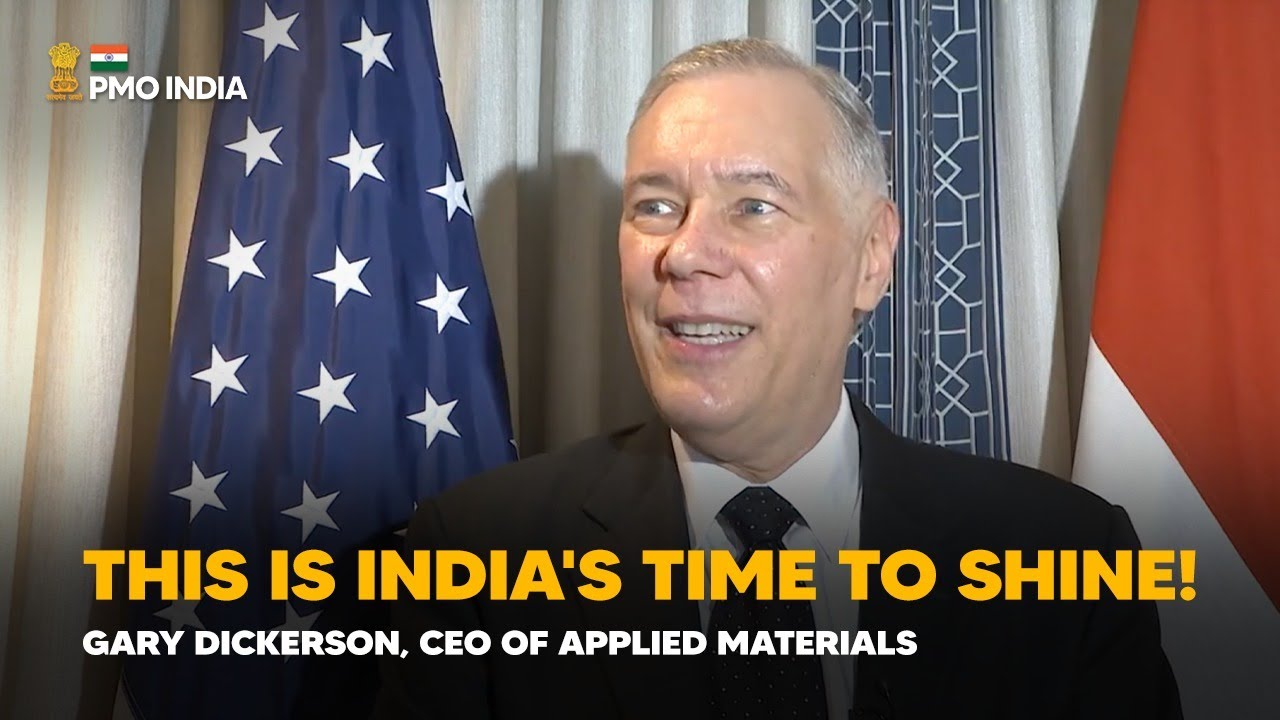 This is India's time to shine! Gary Dickerson, CEO of Applied Materials ...