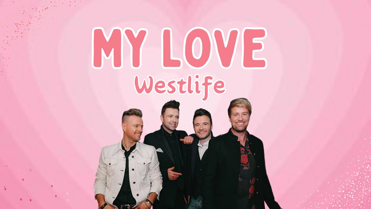 Westlife - My Love (Lirik and Audio) - YouTube