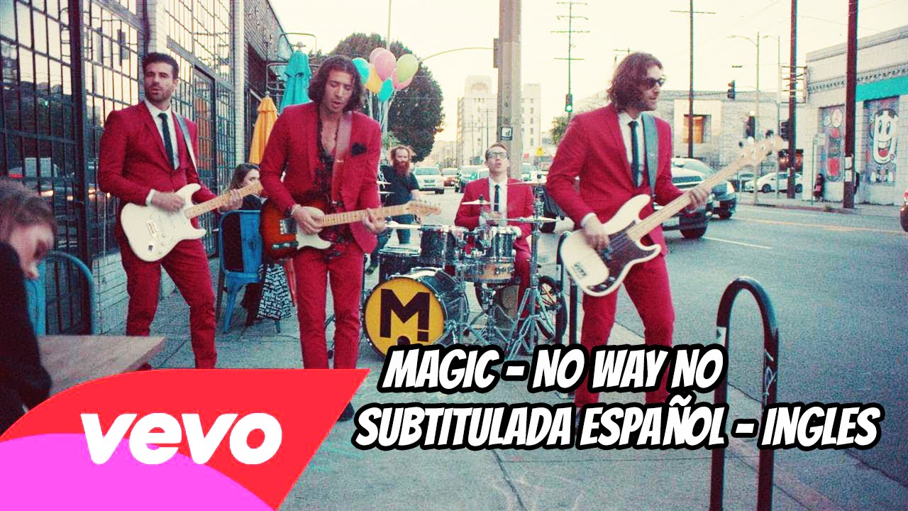 Magic- No Way No (subtitulada, Español - Ingles) - YouTube