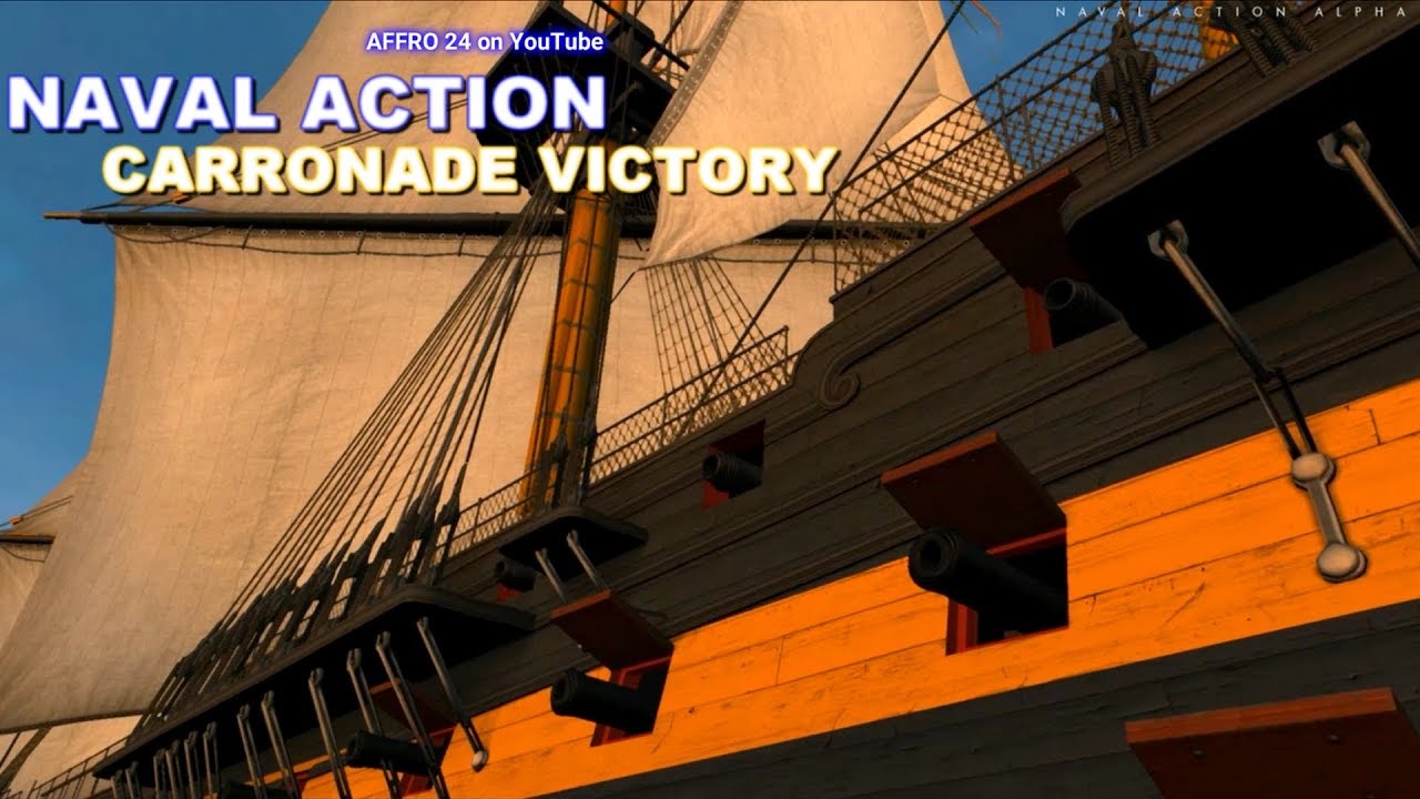 NAVAL ACTION - The Carronade Victory - YouTube