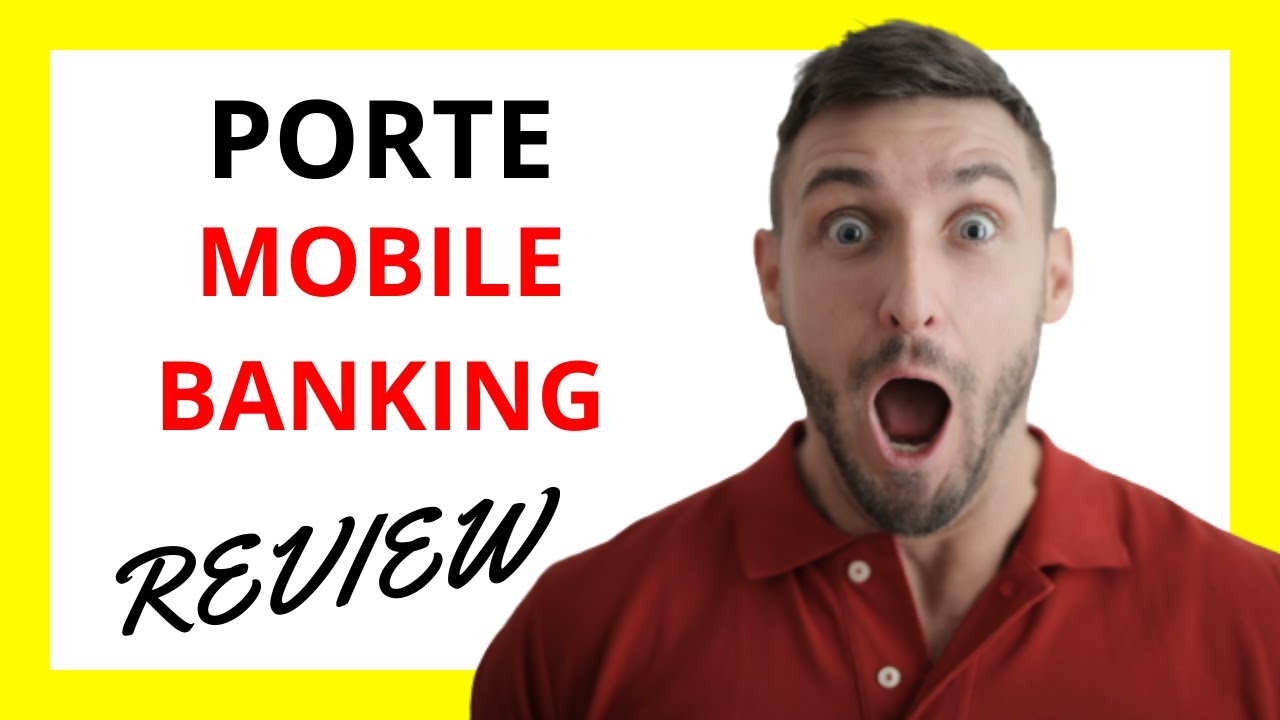 Porte Mobile Banking Review: A Convenient and Secure Way to Manage Your ...