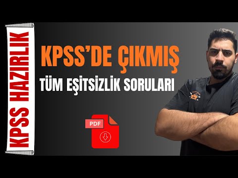 KPSS'DE ÇIKMIŞ TÜM EŞİTSİZLİK SORULARI + PDF