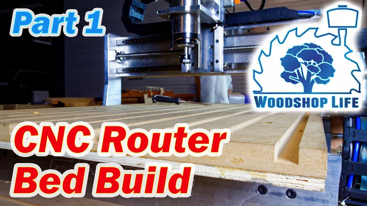 CNC Router Table Bed - Part 1 - The Woodshop Life - YouTube