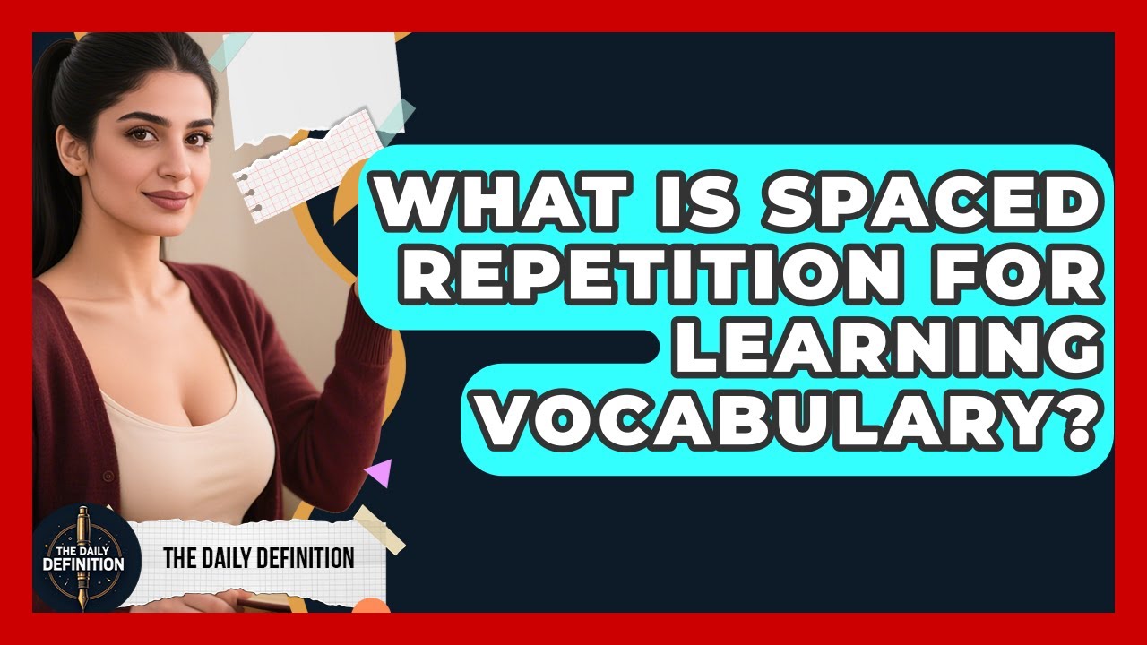 What Is Spaced Repetition For Learning Vocabulary? - The Daily ...