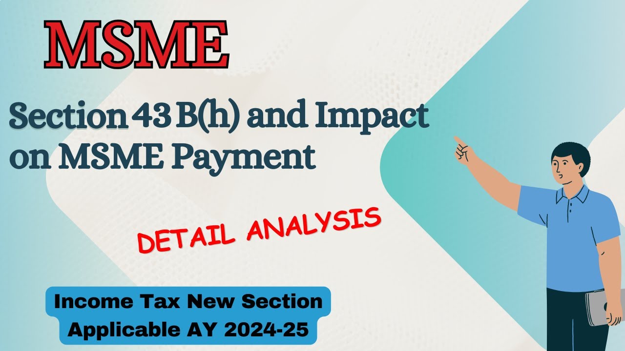 MSME 45 DAYS PAYMENT : SECTION 43B(h) AND IMPACT ON MSME PAYMENT - YouTube