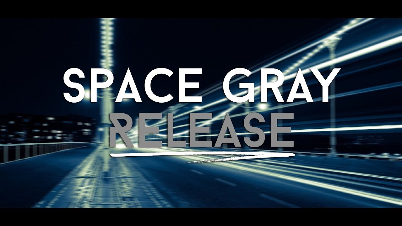 Space Gray Release - YouTube