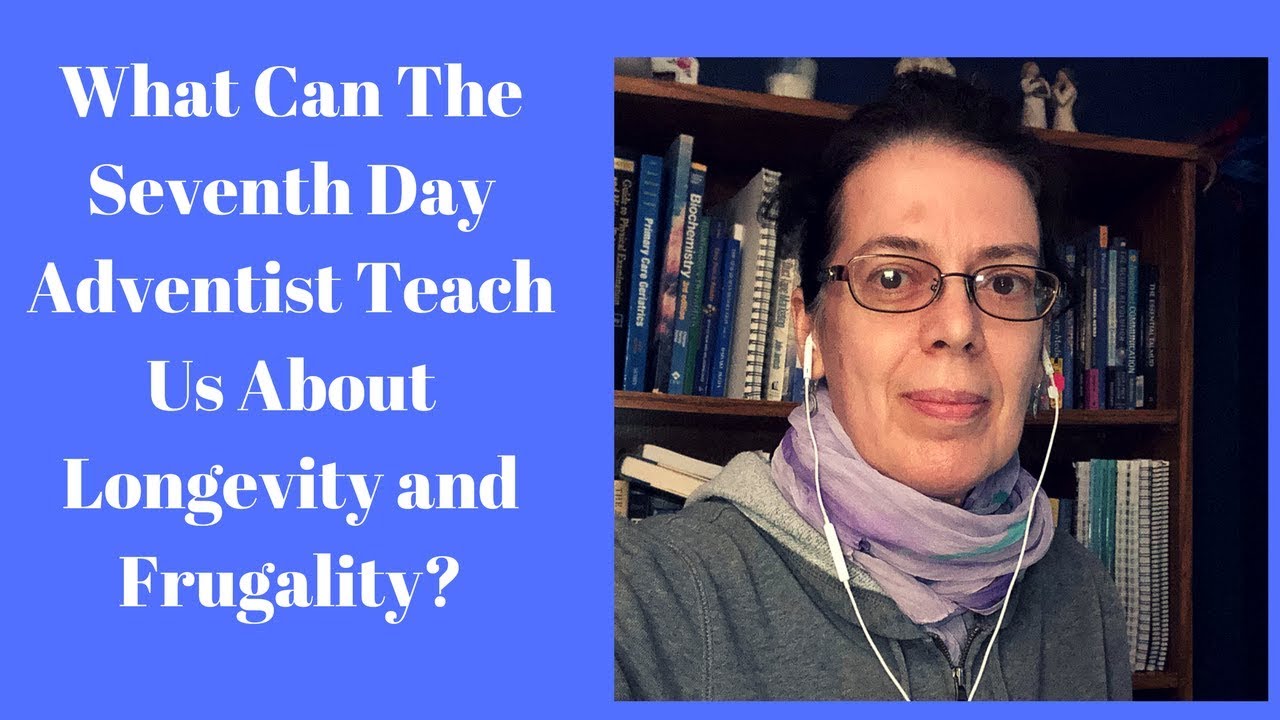 What Can The Seventh Day Adventist Teach Us About Frugality And Healthy ...