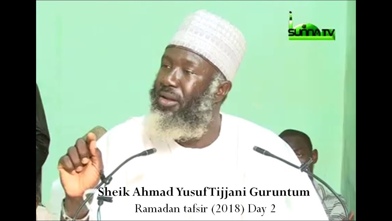 02 Sheikh Ahmad Tijjani Yusuf Guruntum 2018 Ramadan tafsir Day 2 - YouTube