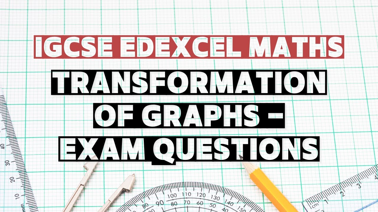 Topic 47: Transformation of Graphs | IGCSE Edexcel Maths | Exam ...