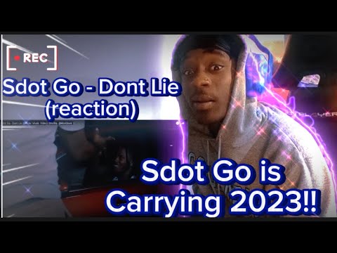 Sdot Go is Carrying 2023!! Sdot Go - Dont Lie(reaction) - YouTube