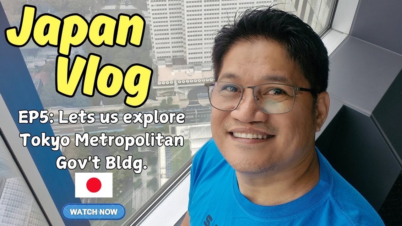 Japan Vlog Series Ep5: Let us explore Tokyo Metropolitan Government ...