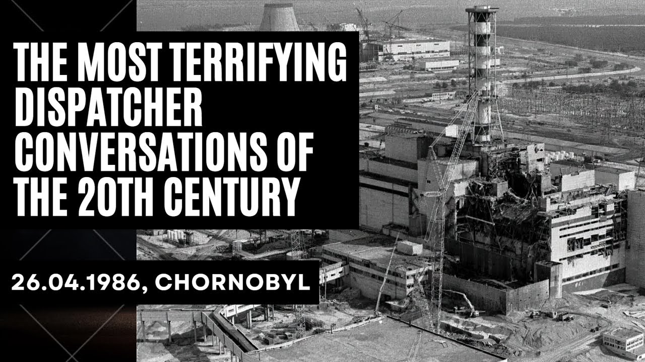 Chernobyl 1986. The most terrifying dispatcher conversations of the ...