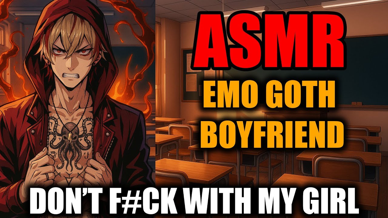 ASMR Goth Emo Boyfriend Protects You from a Bully Tingles Possessive ...