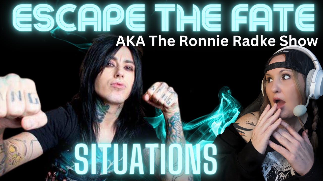 [REACTION] Escape The Fate {a.k.a. THE RONNIE RADKE SHOW} - Situations ...