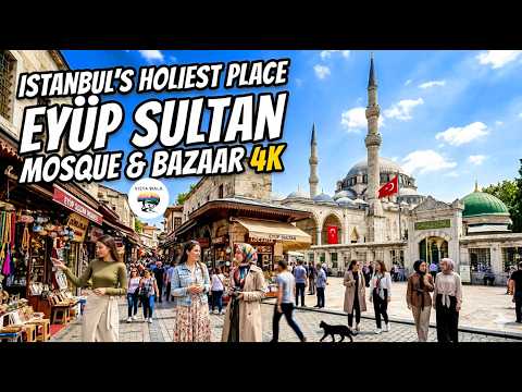 ISTANBUL’S SPIRITUAL HEART: EYUP SULTAN MOSQUE & HISTORICAL BAZAAR 4K