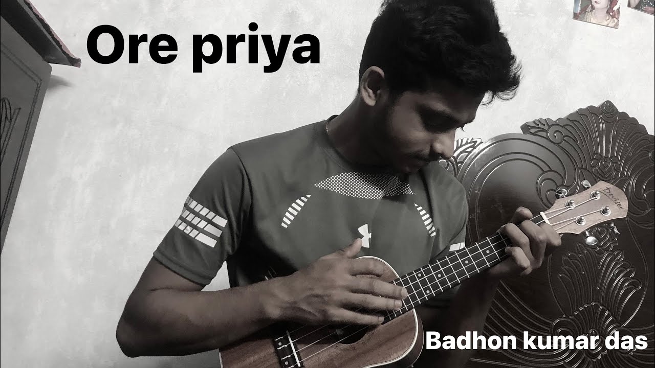 Ore Priya cover Badhon Kumar Das with Ukulele - YouTube
