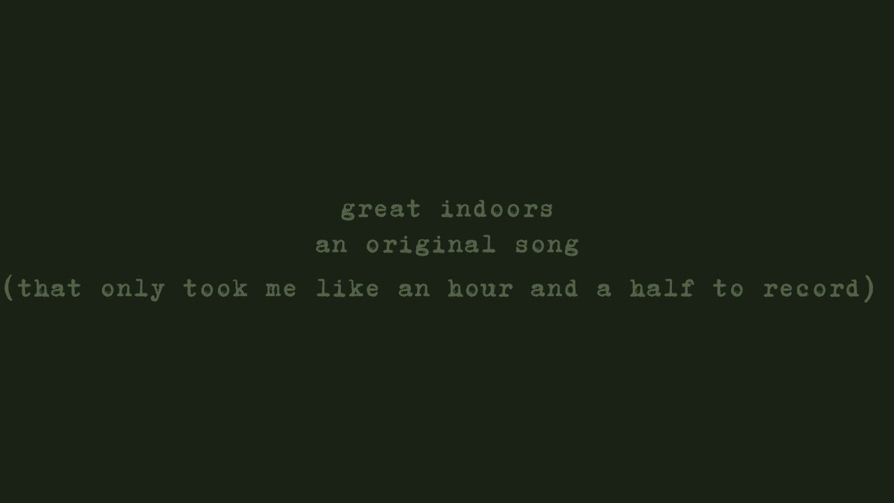 great indoors // original song - YouTube