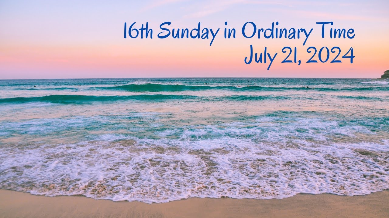 16th Sunday in Ordinary Time - Mass for July 21, 2024 - YouTube