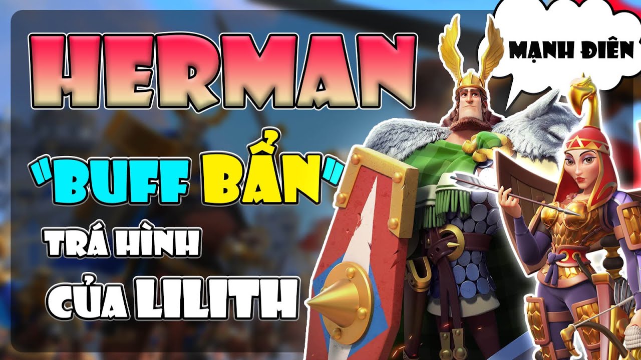 Herman Prime - Sự buff bẩn trá hình của Lilith - Rise of Kingdoms - YouTube