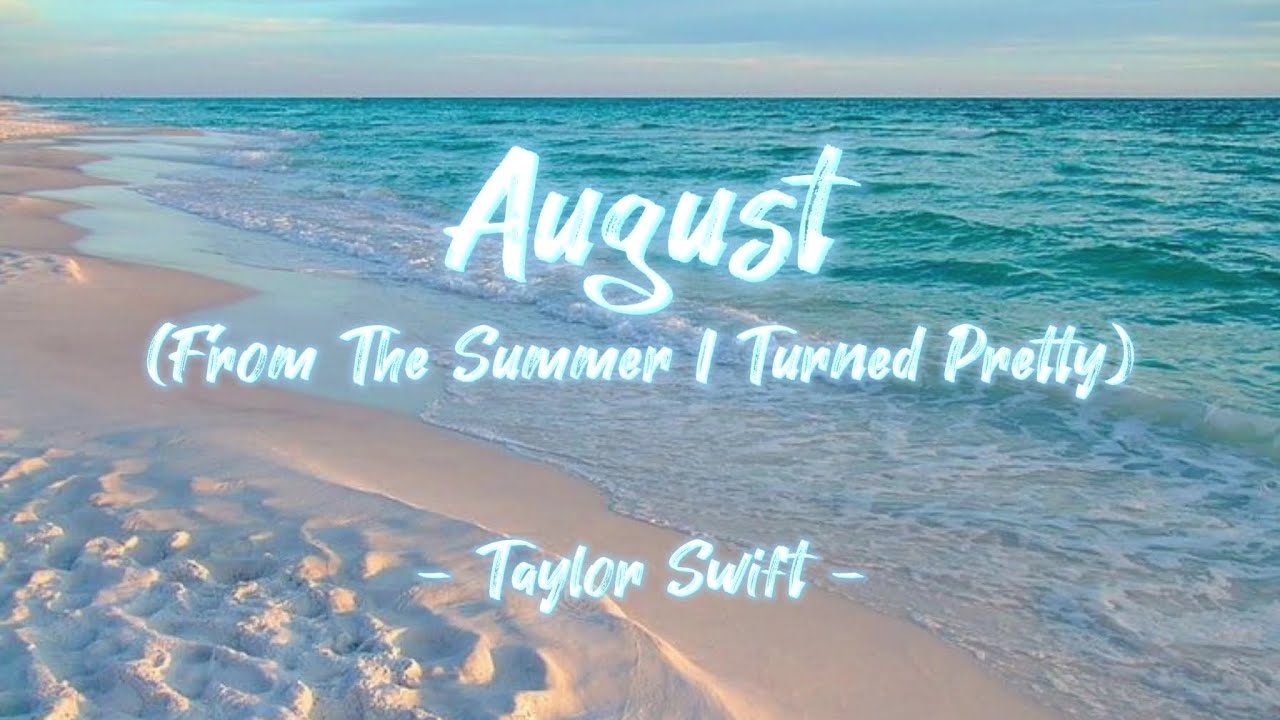 Taylor Swift August From The Summer I Turned Pretty Lyrics YouTube taylor-swift-august-from-the-summer-i-turned-pretty-lyrics-youtube