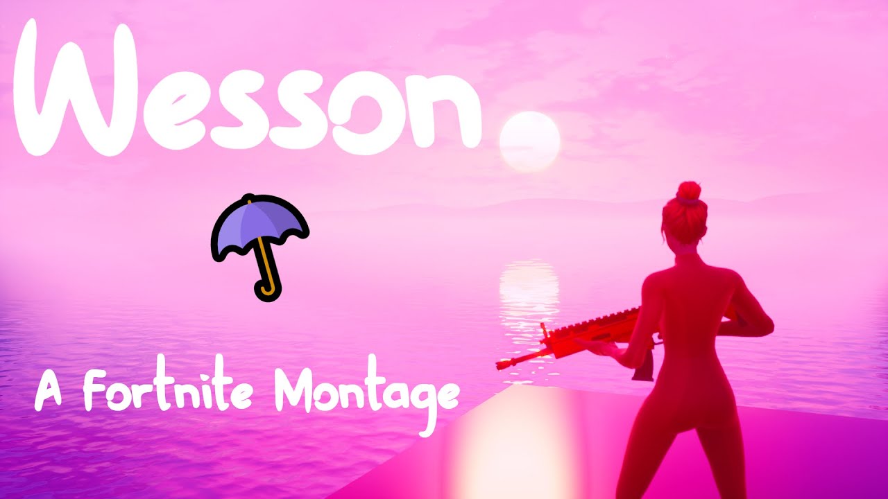 Wesson - A Fortnite Montage - YouTube