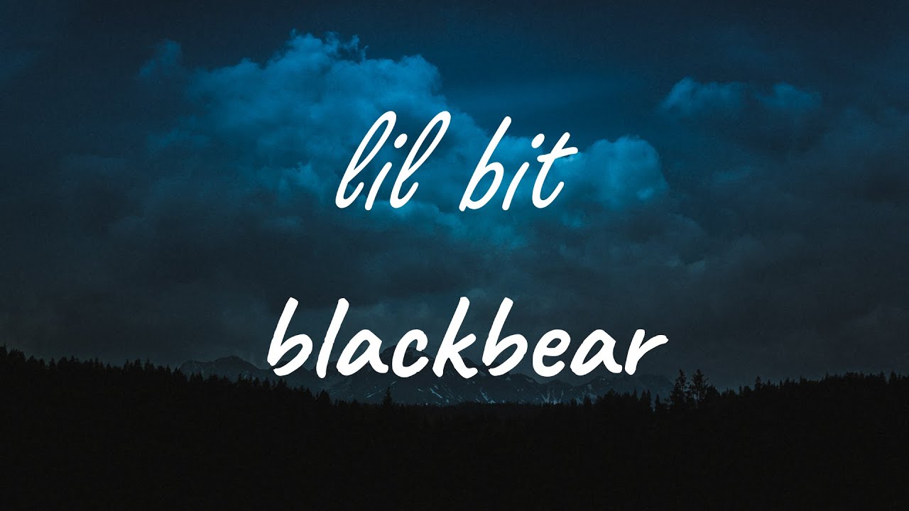 blackbear - lil bit ( Lyrics ) - YouTube