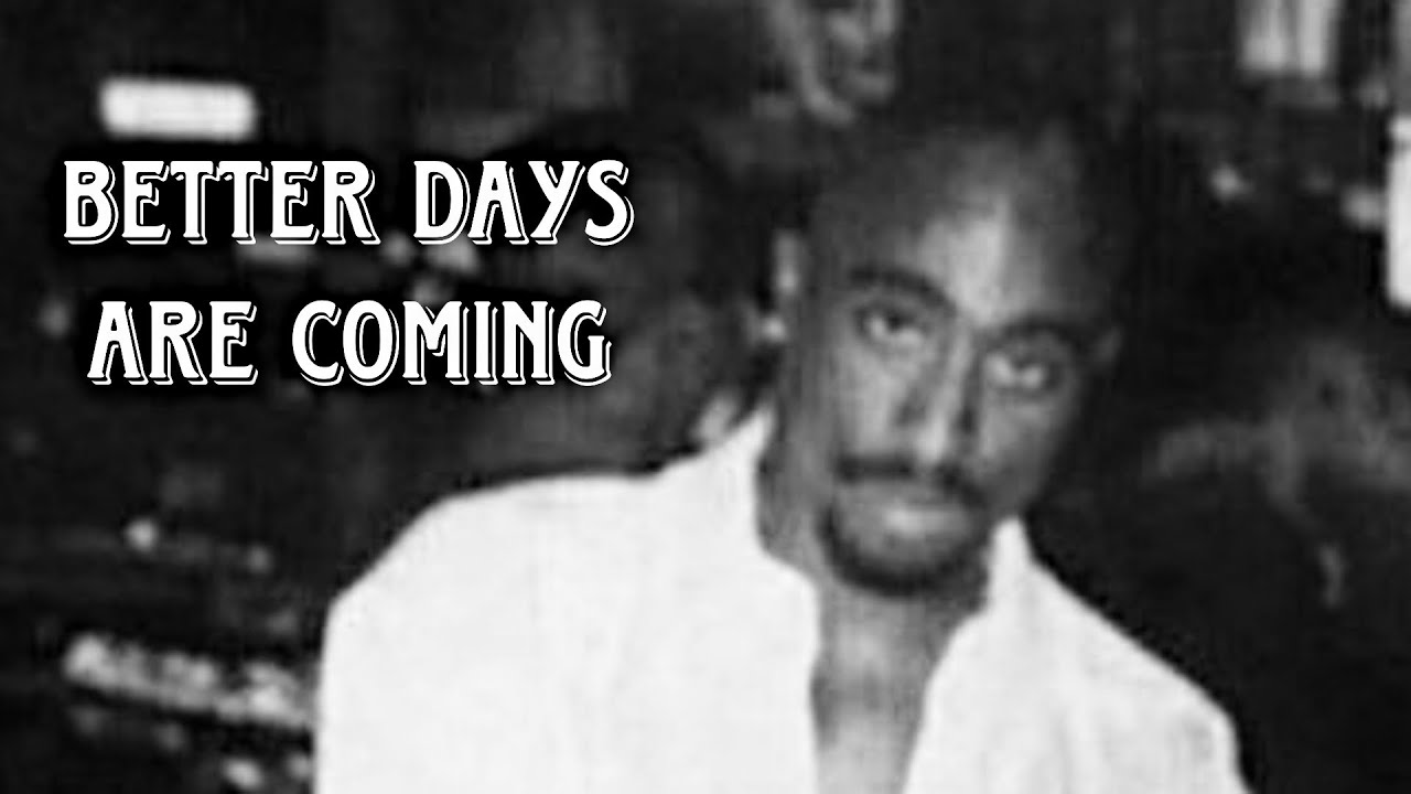 2Pac - Better Days Are Coming (New 2023 Remix) - YouTube