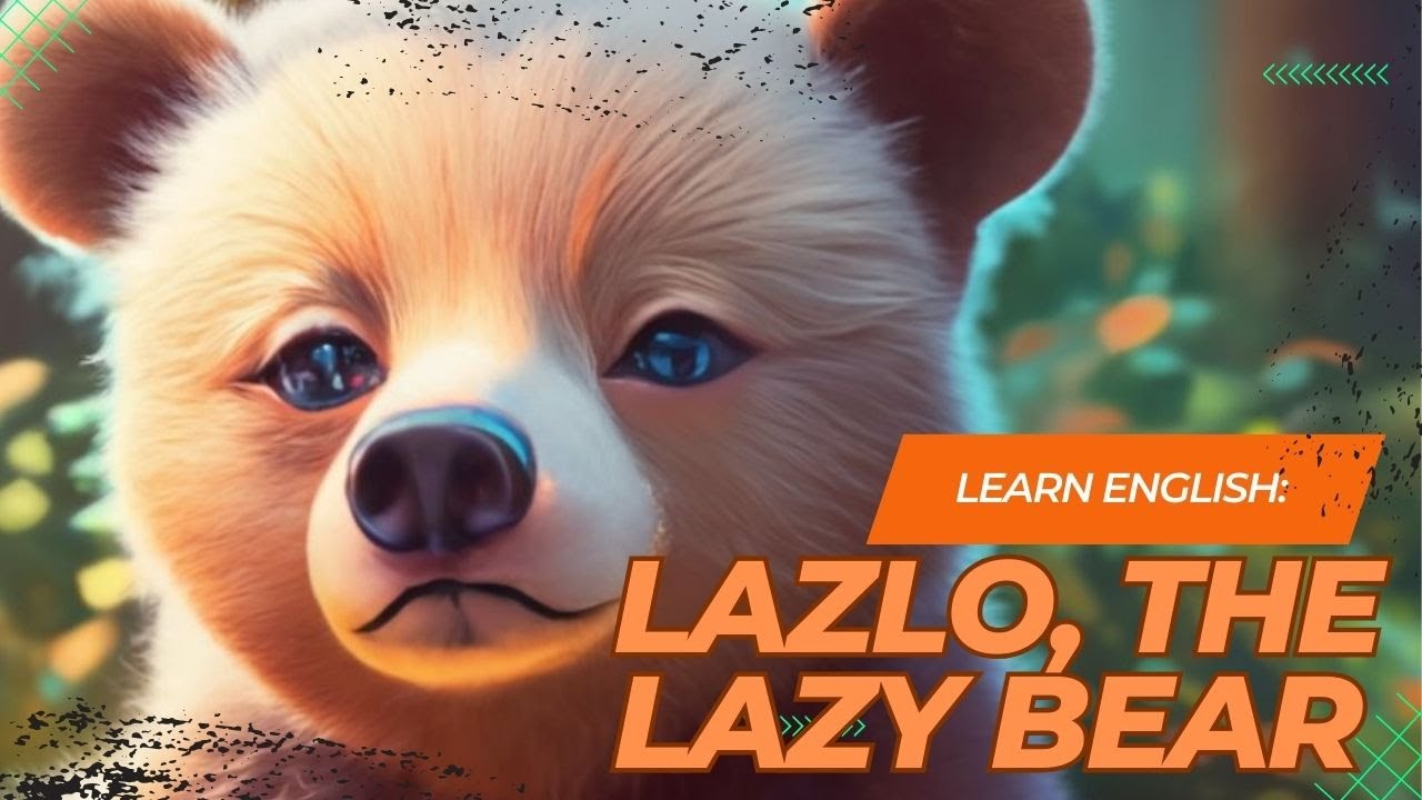 The Chronicles of Lazlo, the Lazy Bear - YouTube