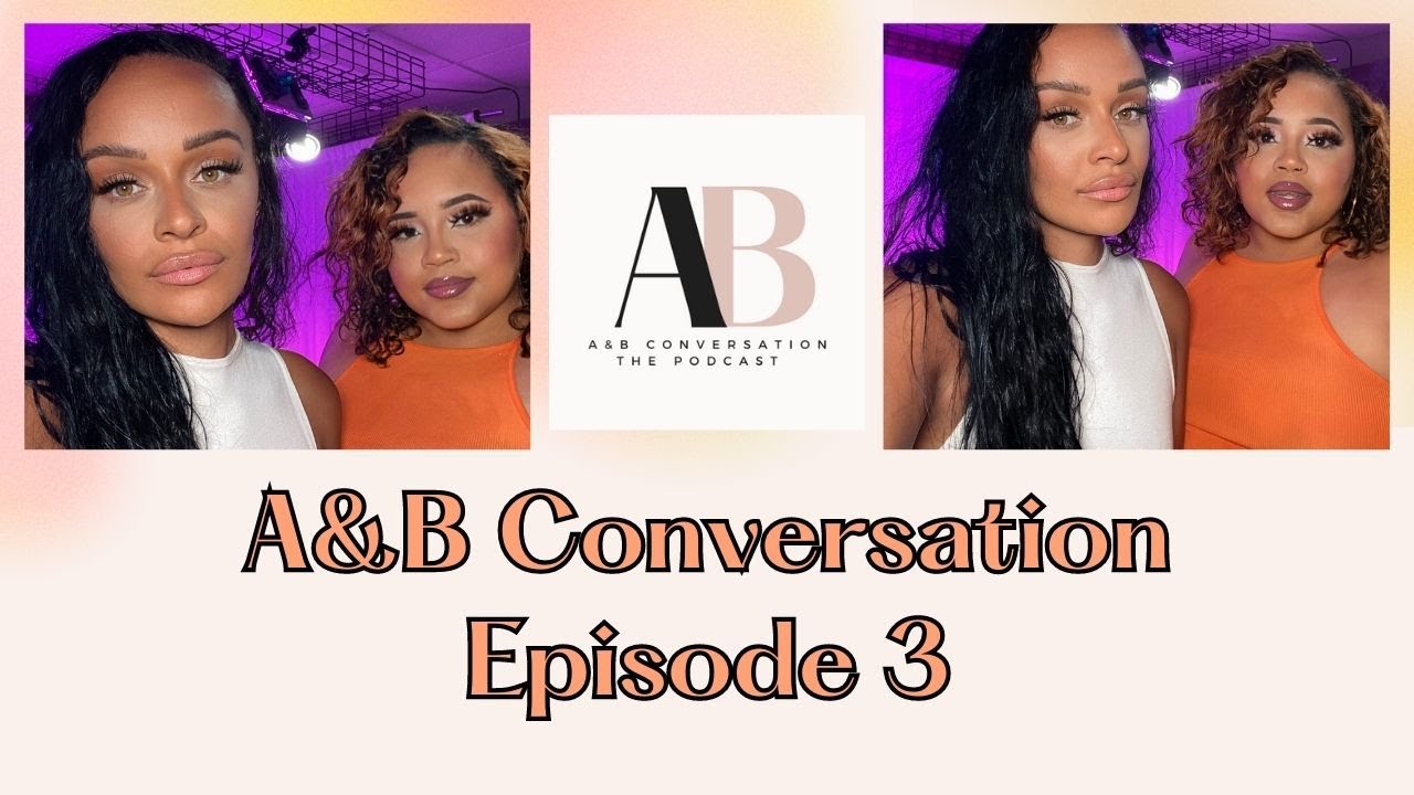 A&B Conversation: Episode 3, self-love & self-care - YouTube