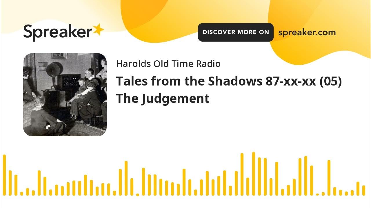 Tales from the Shadows 87-xx-xx (05) The Judgement (made with Spreaker ...