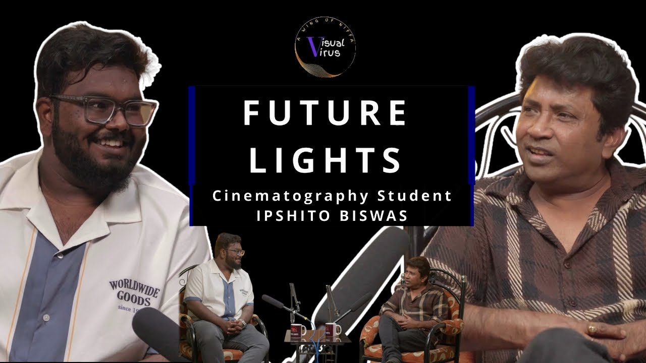 FUTURE LIGHTS (EPISODE 36) || Interview Of Cinematography Student IPSHITO BISWAS - YouTube