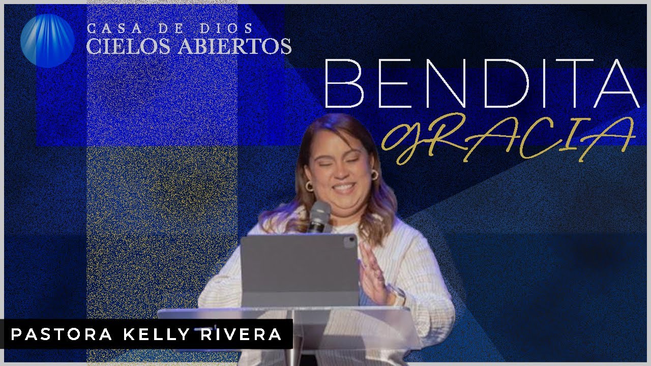 CDDCA: Ps. Kelly Rivera | Titulo: Bendita Gracia - YouTube