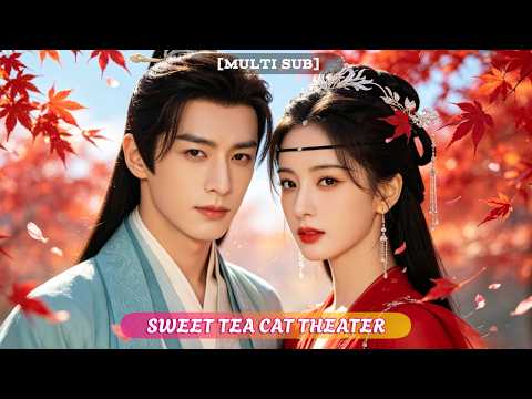 🔥[Multi SUB]馬秋元&藍博💖三年守孝期結束，未婚夫私養妾室逼她解除婚約！她尋俊俏和尚假裝情緣狠狠打臉，不料和尚竟是隱世太子，堅持舉國求娶絕不放手！