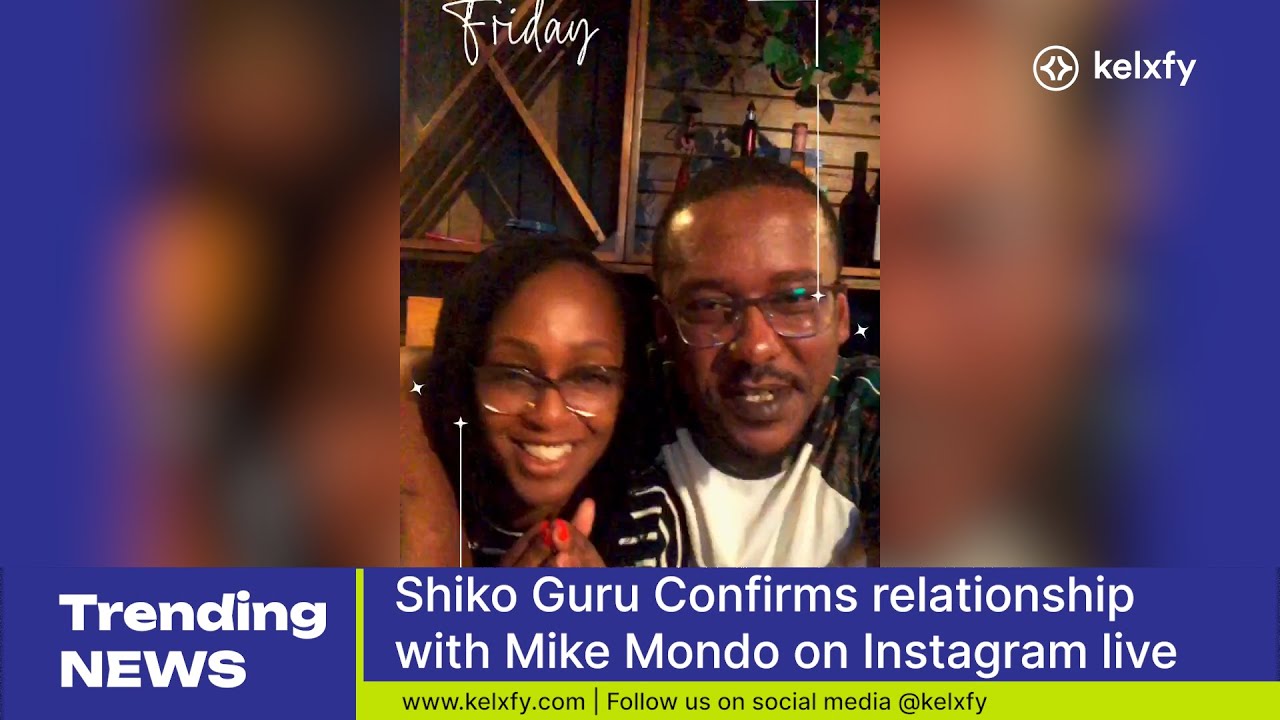 Shiko Nguru & Mike Mondo confirm they are dating shares Couples AGM ...