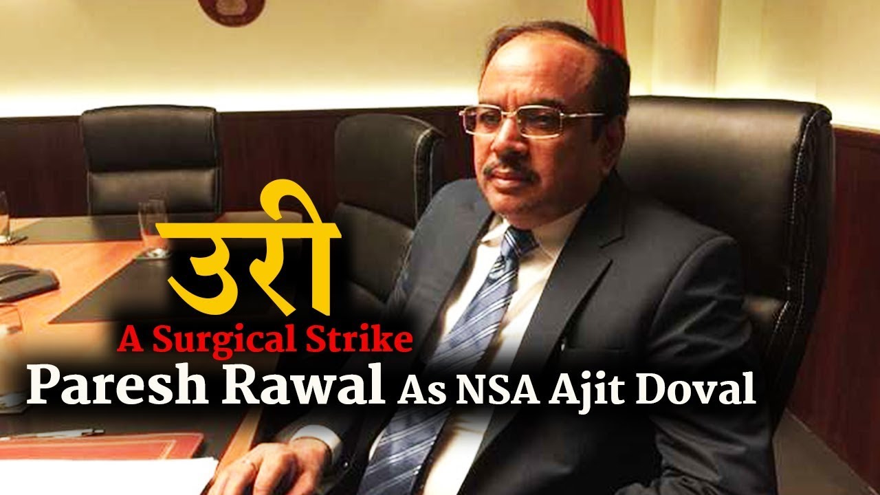 URI: Paresh Rawal As NSA Ajit Doval | Yami Gautam | Vicky Kaushal - YouTube