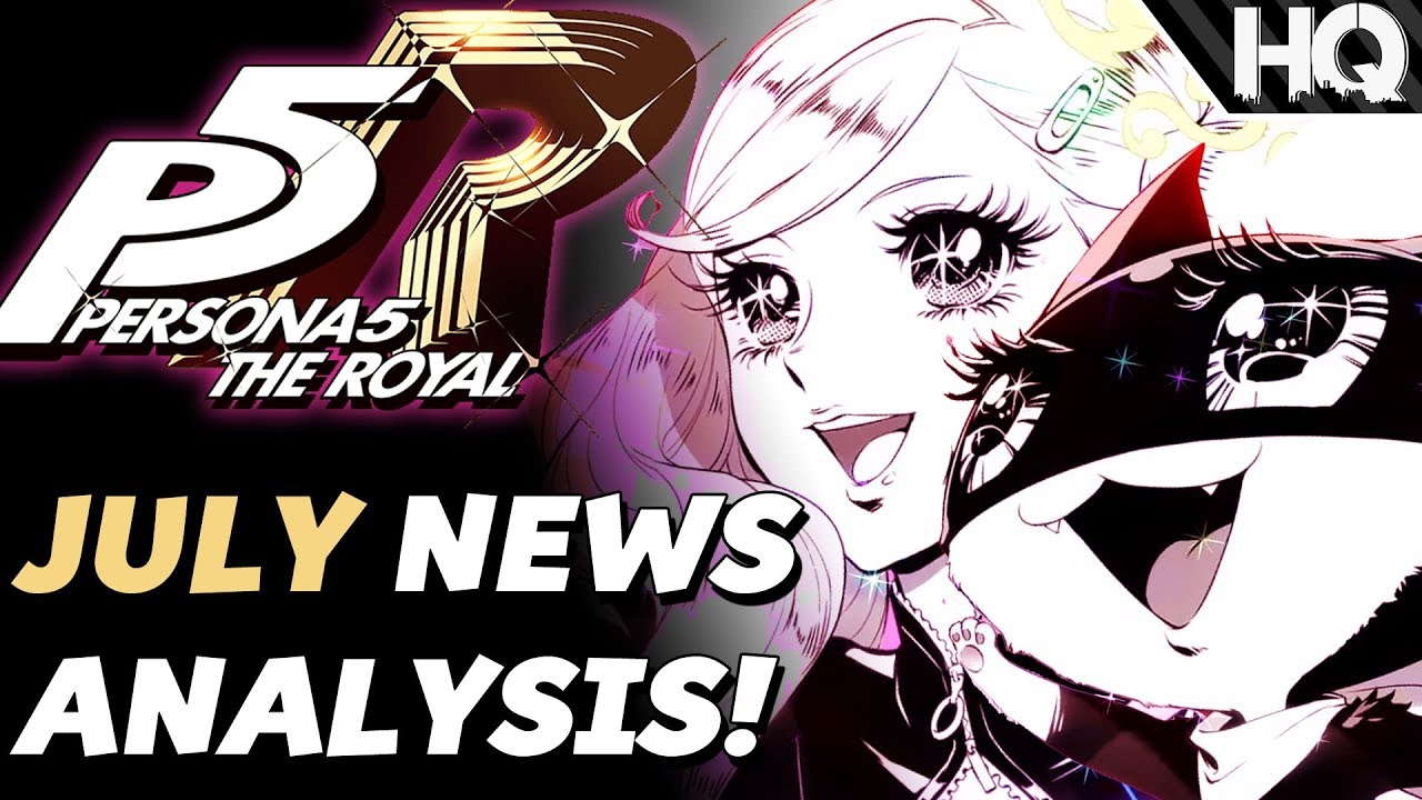 Persona 5 Royal (P5R) July News Analysis (Character Trailers & Morgana ...