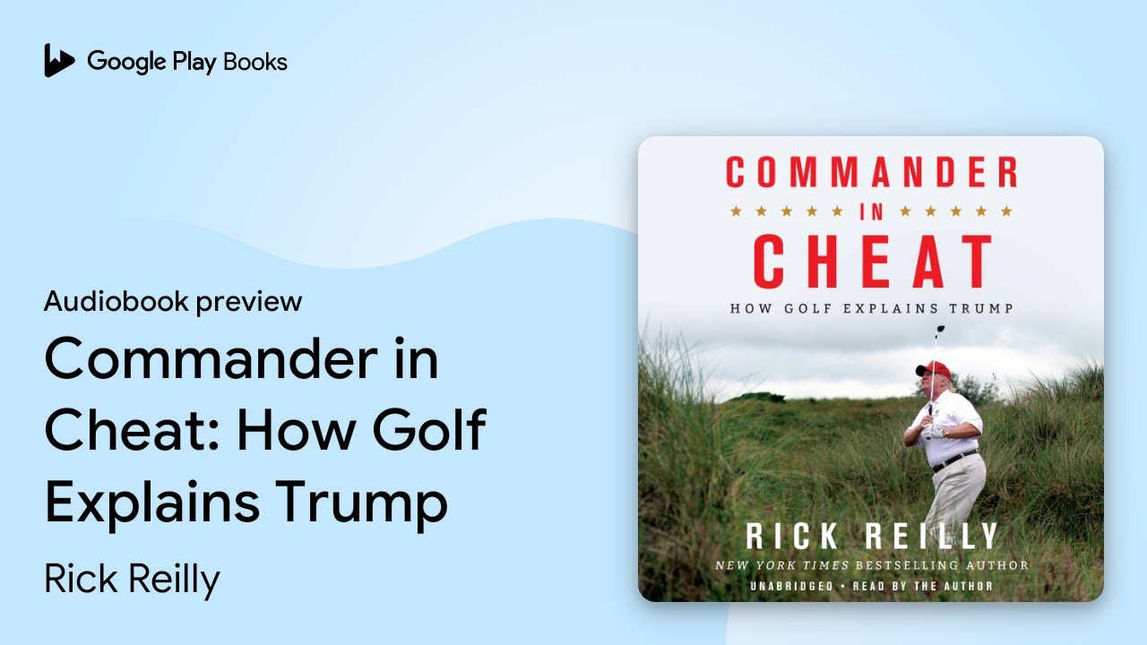 Commander in Cheat: How Golf Explains Trump by Rick Reilly · Audiobook ...