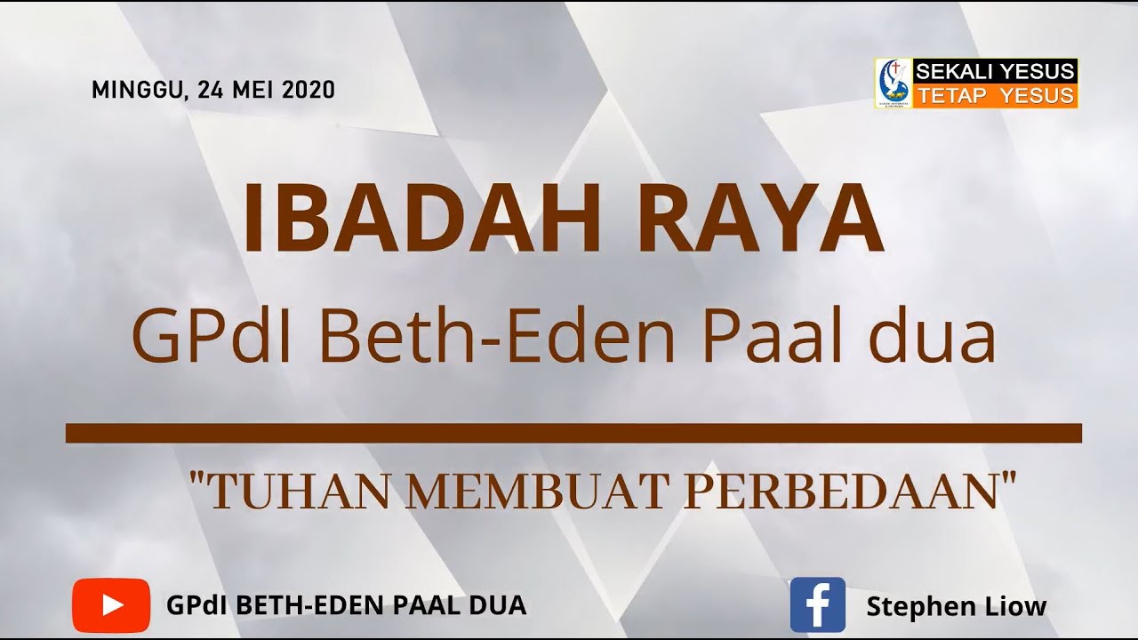 Ibadah Raya GPdI Beth-Eden Paal Dua Minggu, 24 Mei 2020 - YouTube