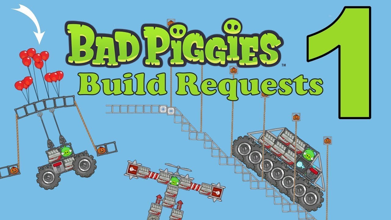 Bad Piggies Requested Builds Part 1 - YouTube