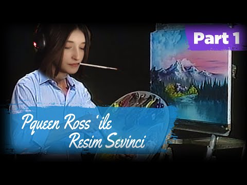 RESİM SEVİNCİ w/Bob Ross #1 (Part 1)