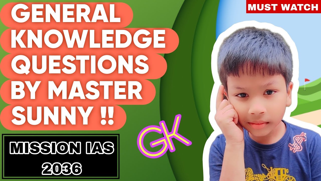 GENERAL KNOWLEDGE QUESTIONS BY MASTER SUNNY!!! - YouTube