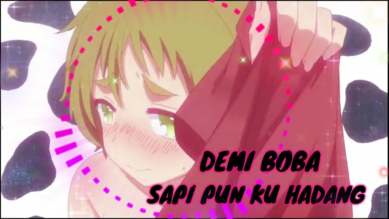 ANIME LUCU - DEMI BOBA SAPI PUN KU HADANG - - YouTube